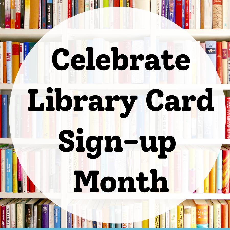 Celebrate Library Card Sign-up Month! | South Huntington Public Library